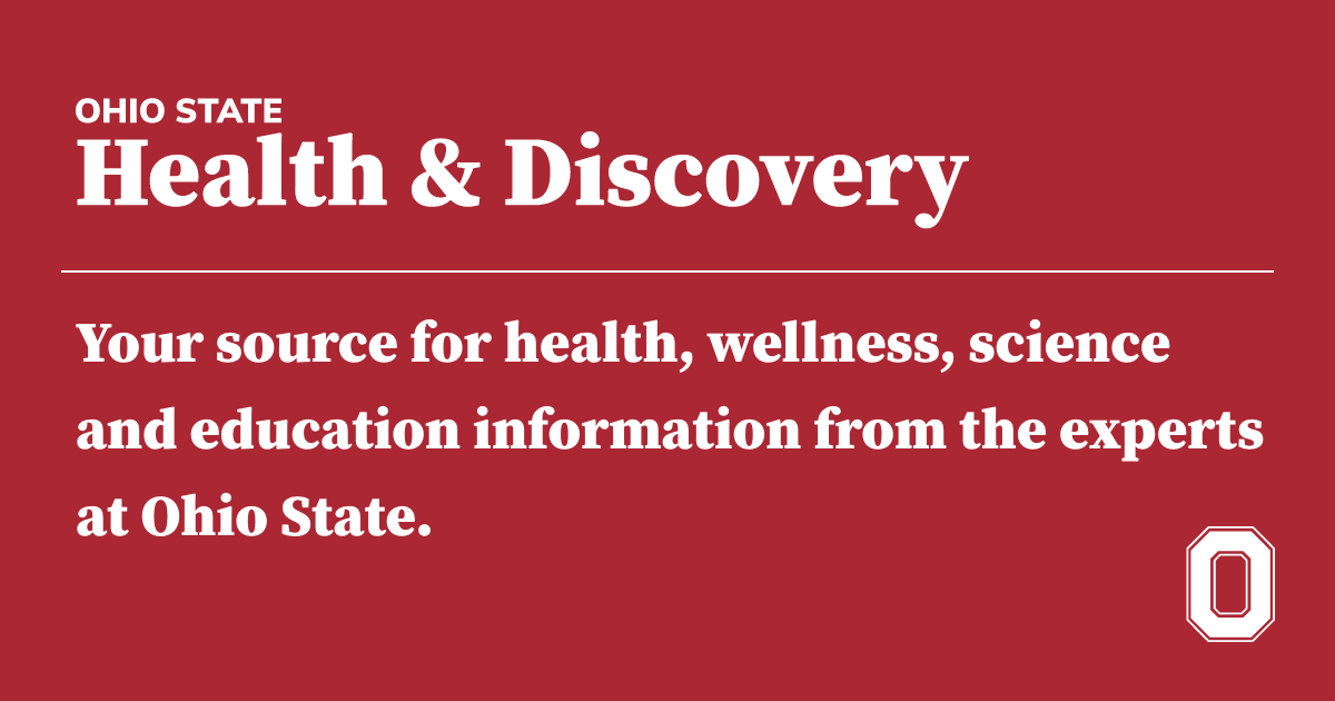 Ohio State Health & Discovery | Health, wellness and innovation news